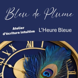 16/06 – Bleu de Plume : Atelier d’écriture intuitive à l’Heure Bleue ...